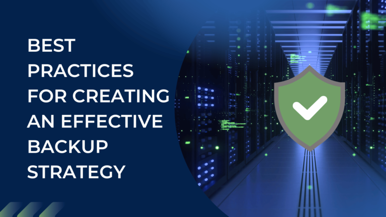 Best Practices for Creating an Effective Backup Strategy